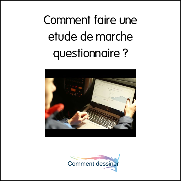 Comment faire une etude de marché questionnaire - Comment faire Comment faire une etude de marché questionnaire - Comment faire